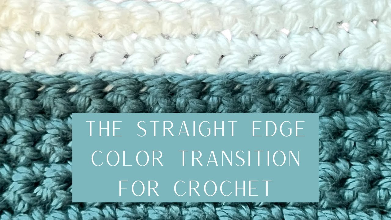 The Straight Edge Color Transition For Crochet - YouTube