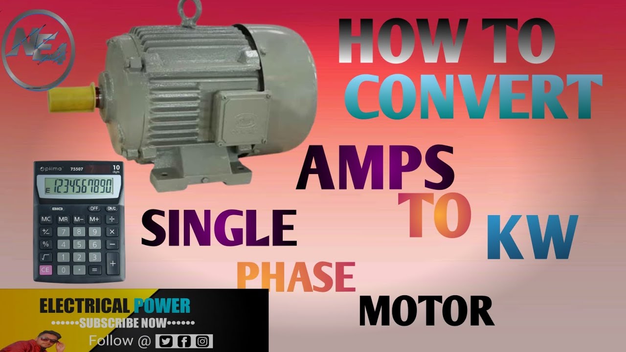 HOW TO CONVERT AMPS TO KW HOW TO CONVERT SINGEL PHASE MOTOR HOW TO how-to-convert-amps-to-kw-how-to-convert-singel-phase-motor-how-to