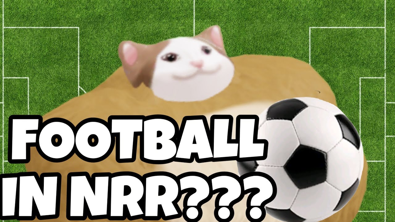 WE HAD A FOOTBALL MATCH… in NRR?! | Roblox NRR - YouTube