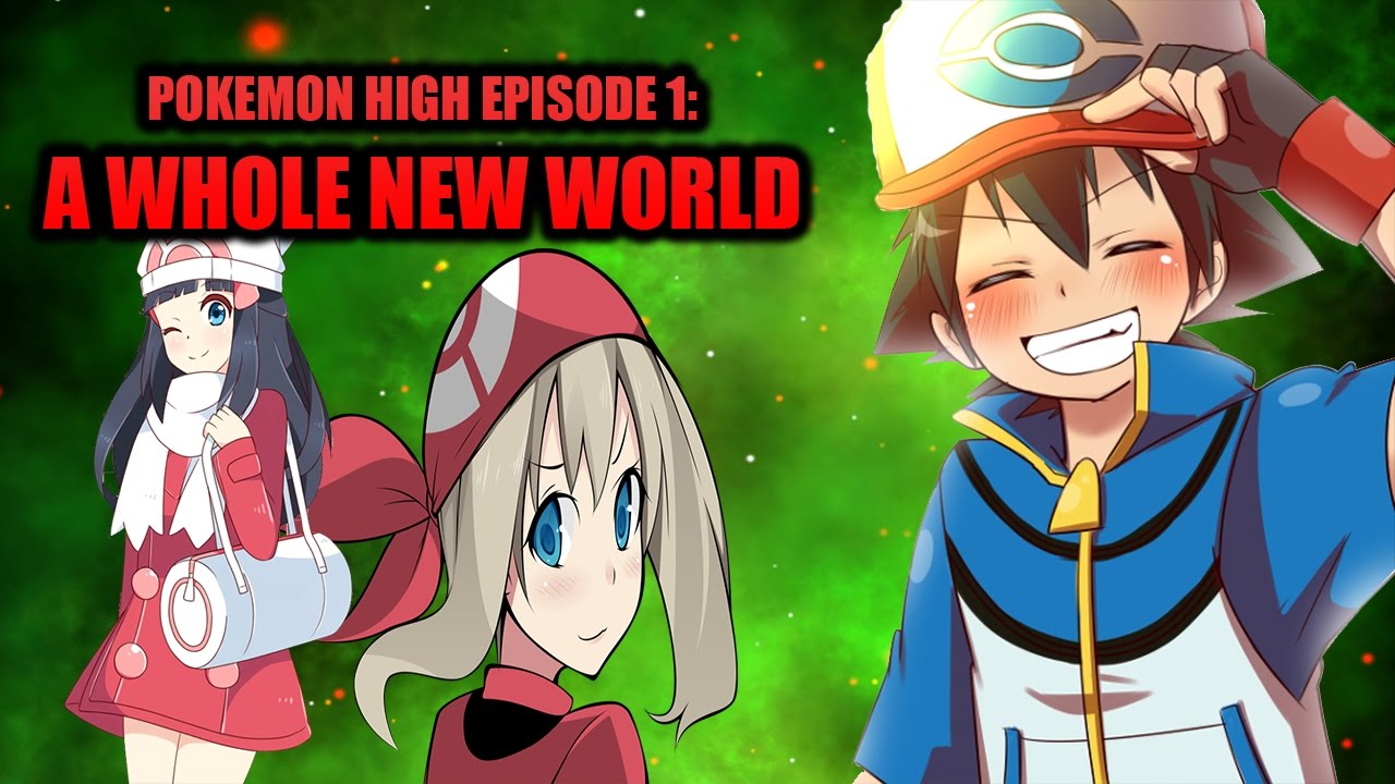 Pokemon High Episode 1: A whole New World - YouTube