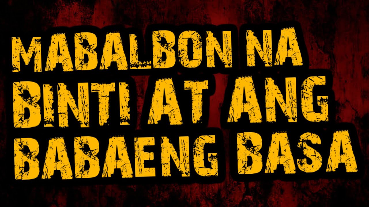 MABALBON NA BINTI AT ANG BABAENG BASA | 2 True Horror Stories of ...