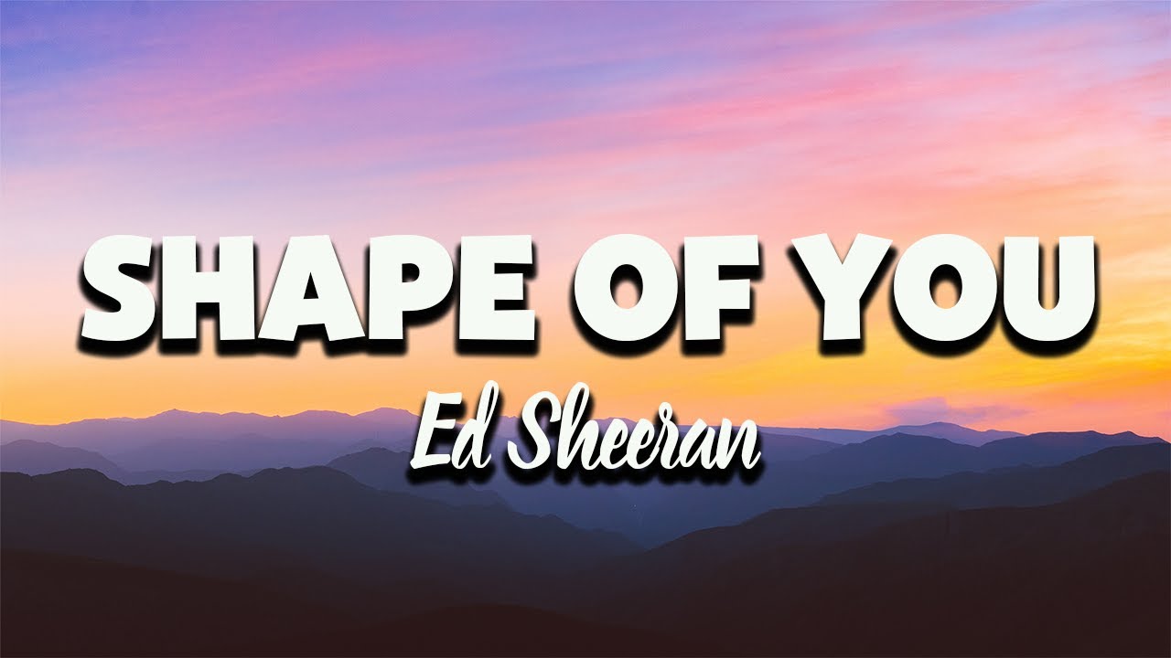 Ed Sheeran - Shape Of You Live (Lyrics) - YouTube Music