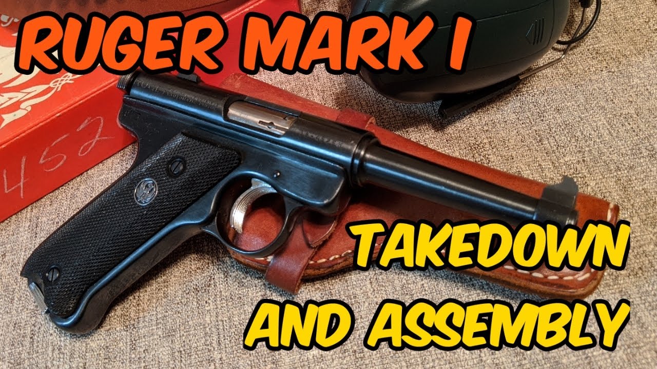 Ruger Mark I Breakdown and Reassembly - YouTube