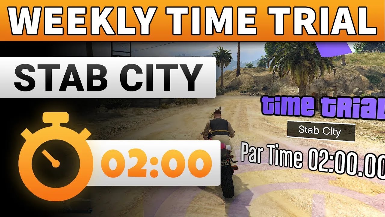 GTA 5 Time Trial This Week Stab City | GTA ONLINE WEEKLY TIME TRIAL ...