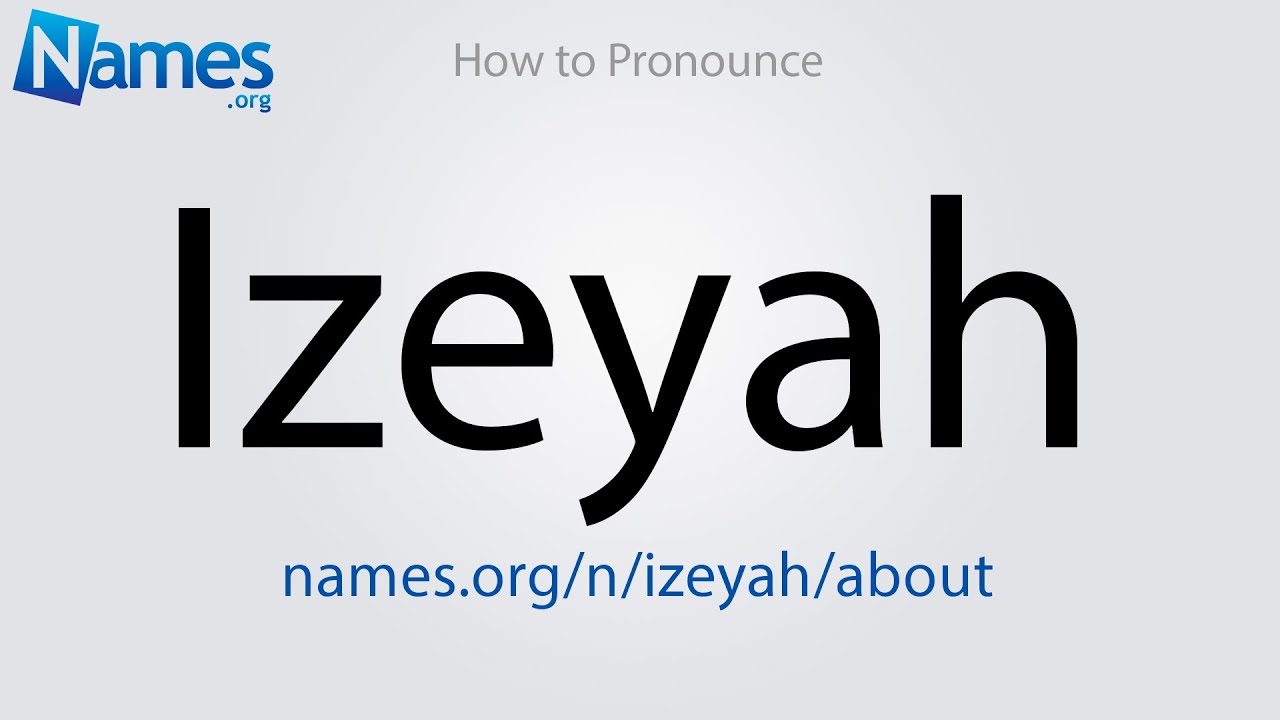 How to Pronounce Izeyah - YouTube