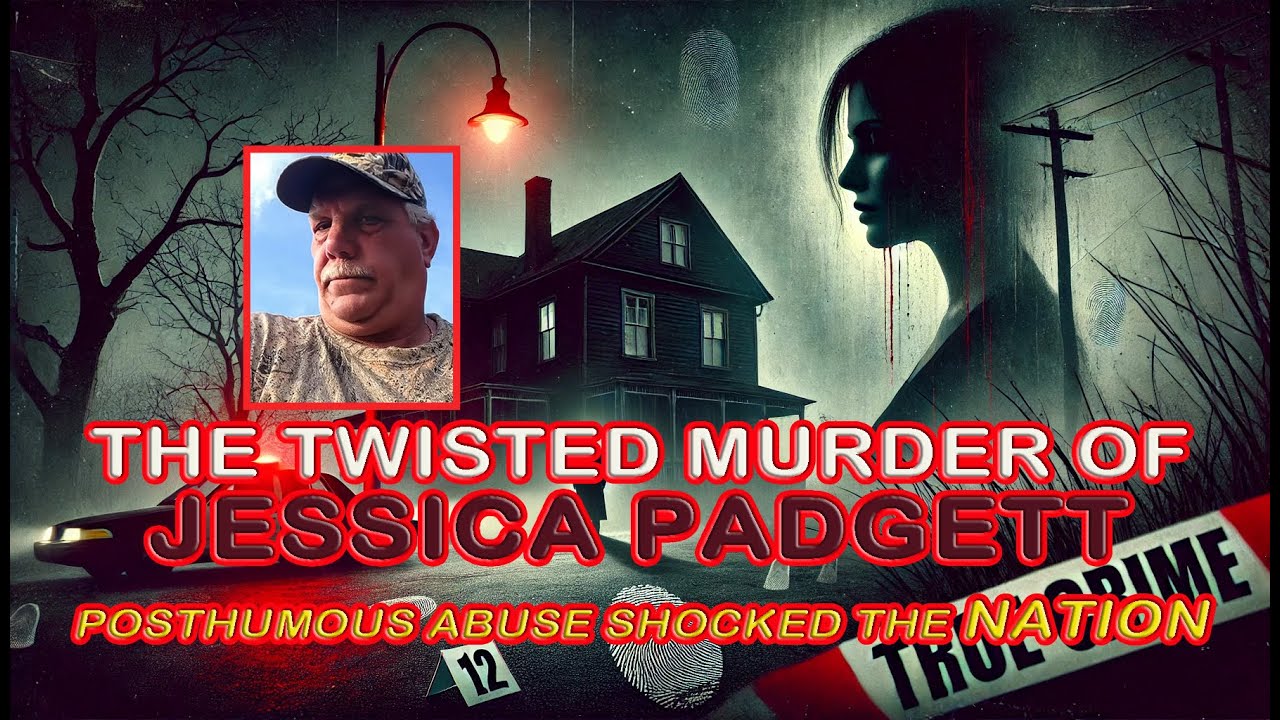 The Twisted Murder of Jessica Padgett: Posthumous Abuse Shocked the ...