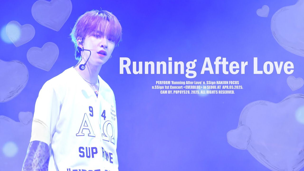 [4K]250405'EVERBLUE' in SEOUL 'Running After Love'엔싸인 한준 직캠ㅣ'Running ...