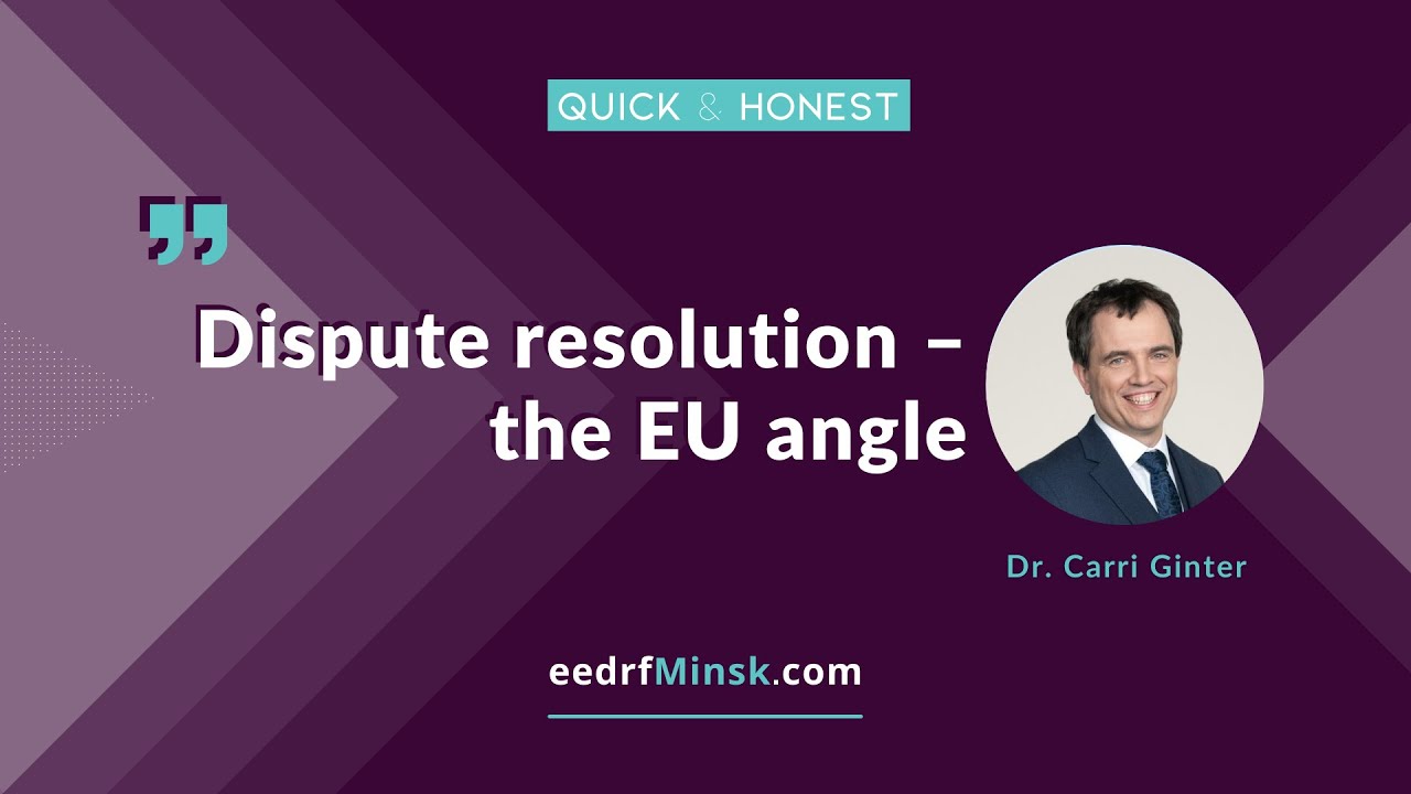 Quick & Honest with Dr. Carri Ginter. Dispute resolution – EU angle ...