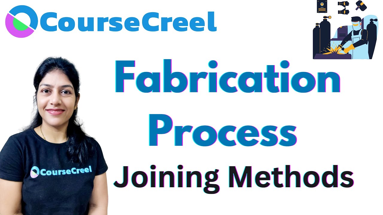 Fabrication Process || Joining Process || Manufacturing Process - YouTube