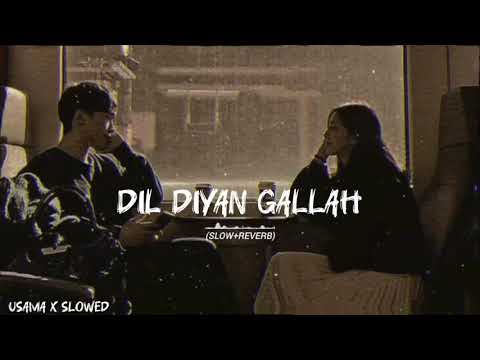 Dil Diyan Gallan (Slowed + Reverb) ❤️ | Gippy Grewal | Carry On Jatta 4 | TikTok Trending  2026