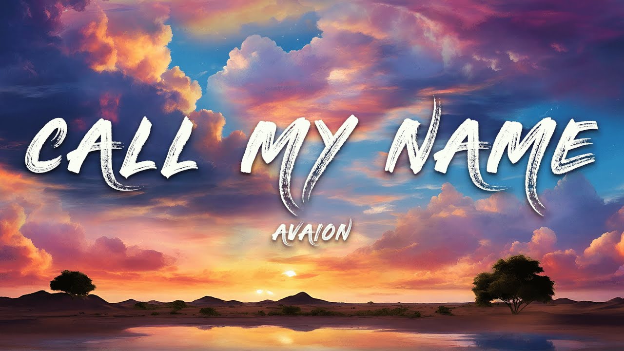 AVAION - Call my name (Lyrics) - YouTube Music