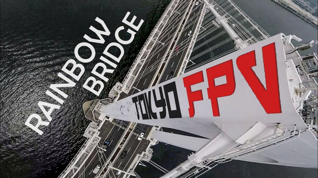 TOKYO RAINBOW BRIDGE FPV - JAPAN FREESTYLE ( Frank Citro ) - YouTube