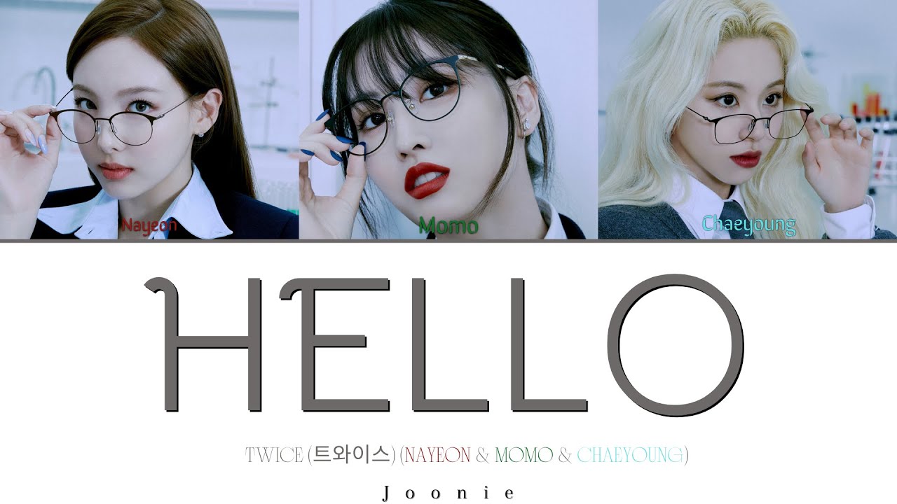 TWICE (트와이스) 'HELLO' (NAYEON & MOMO & CHAEYOUNG) Lyrics (Color Coded ...