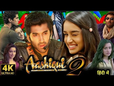 Aashiqui 2 Full Movie | Aditya Roy Kapur & Shraddha Kapoor | Romantic Love Story | Fan Made HD 2025