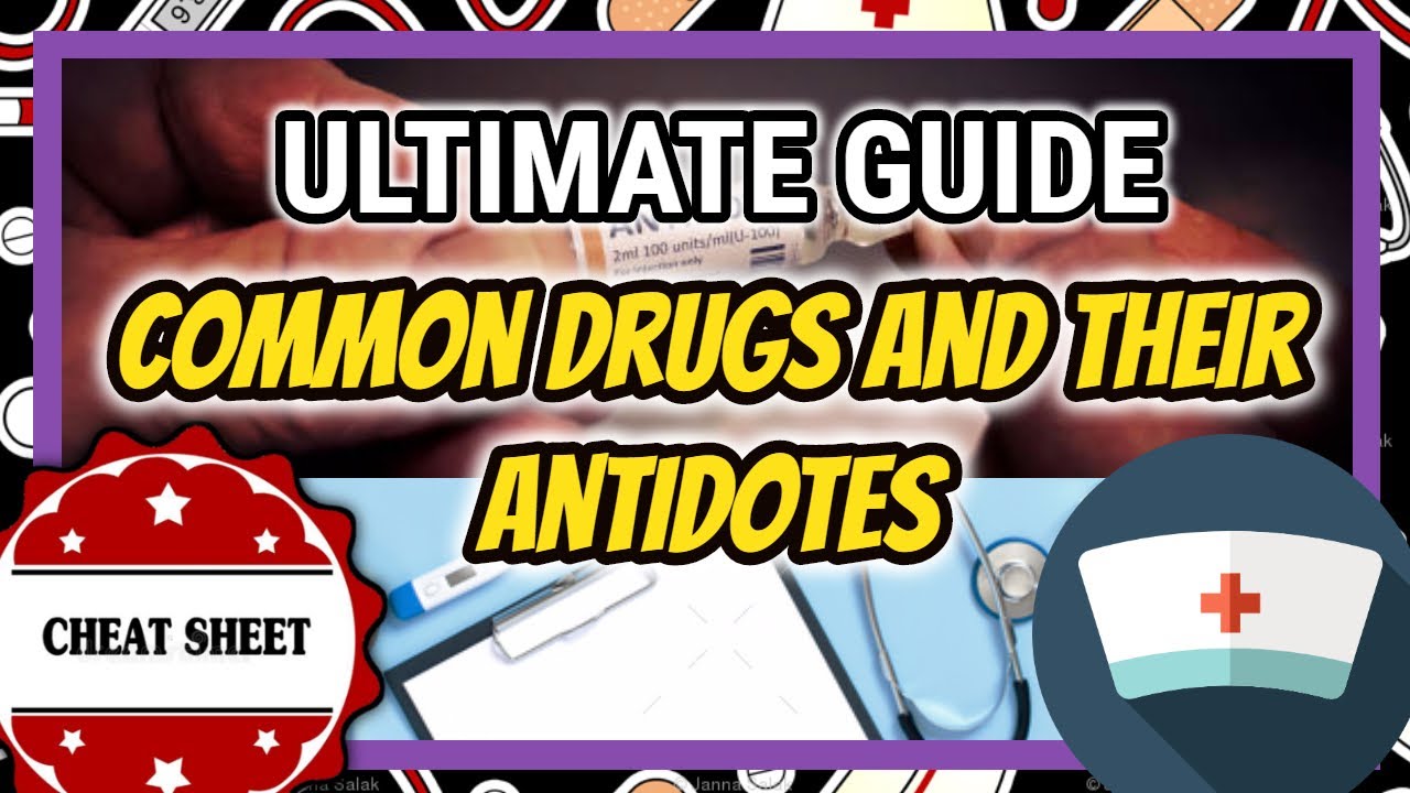 NURSING CHEAT SHEET: COMMON DRUGS AND THEIR ANTIDOTES | NEIL GALVE ...