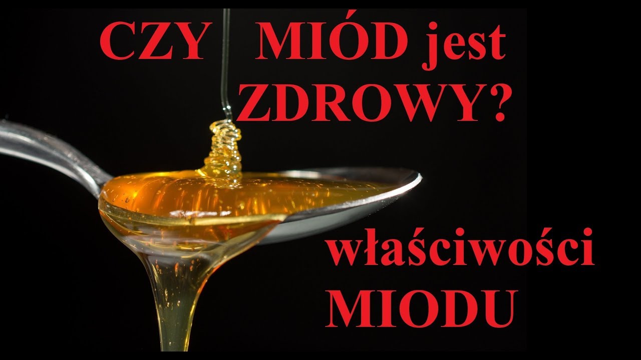 Czy MIÓD jest ZDROWY? Właściwości miodu - YouTube