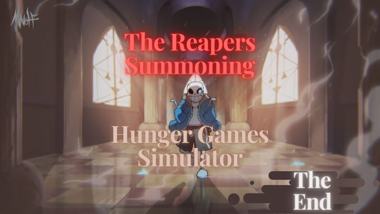 The Reapers Summoning | Hunger Games Simulator | The End...For Now ...