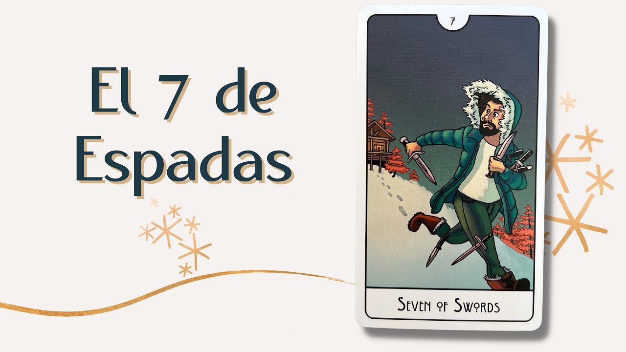 El 7 de Espadas 🥷🏻 | Tarot - YouTube