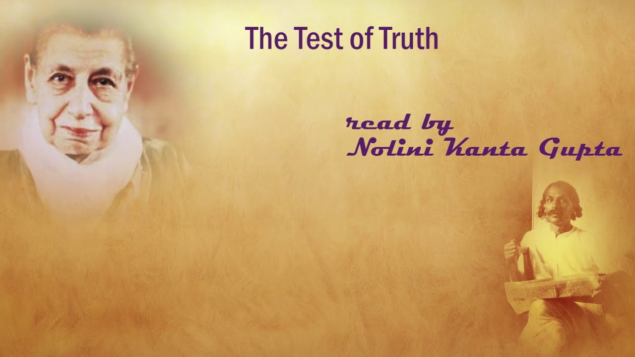 The Test of Truth - read by Nolini Kanta Gupta - YouTube