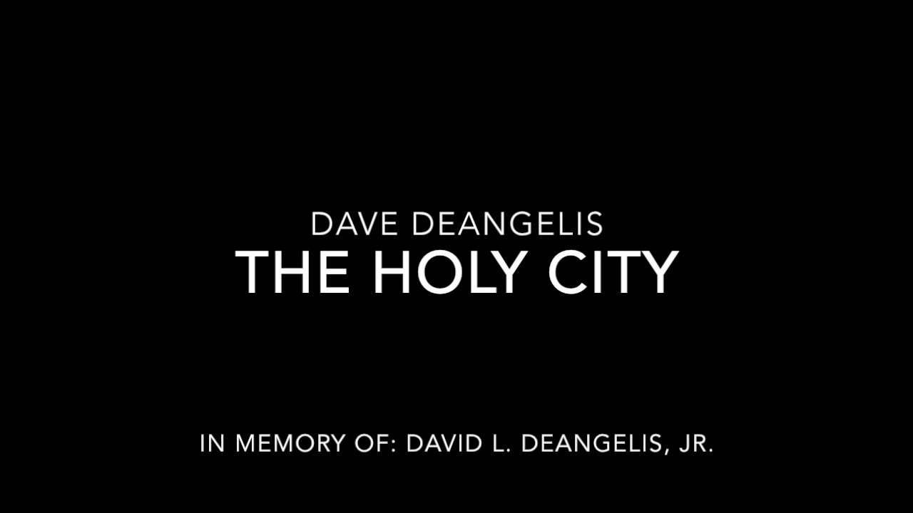 Dave DeAngelis: The Holy City - YouTube