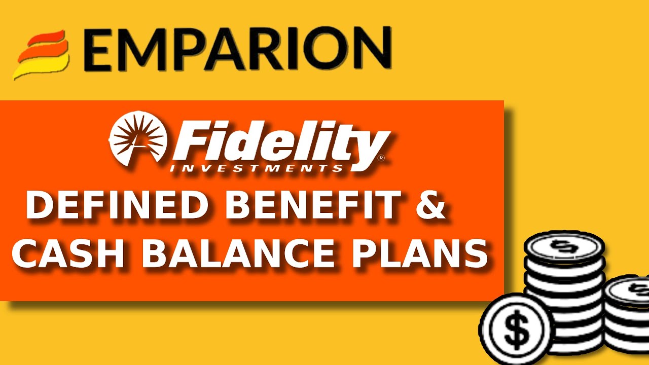 Fidelity Defined Benefit & Cash Balance Plans: What Do They Offer ...
