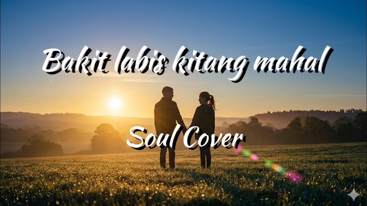 Bakit Labis kitang mahal-Soul cover - YouTube
