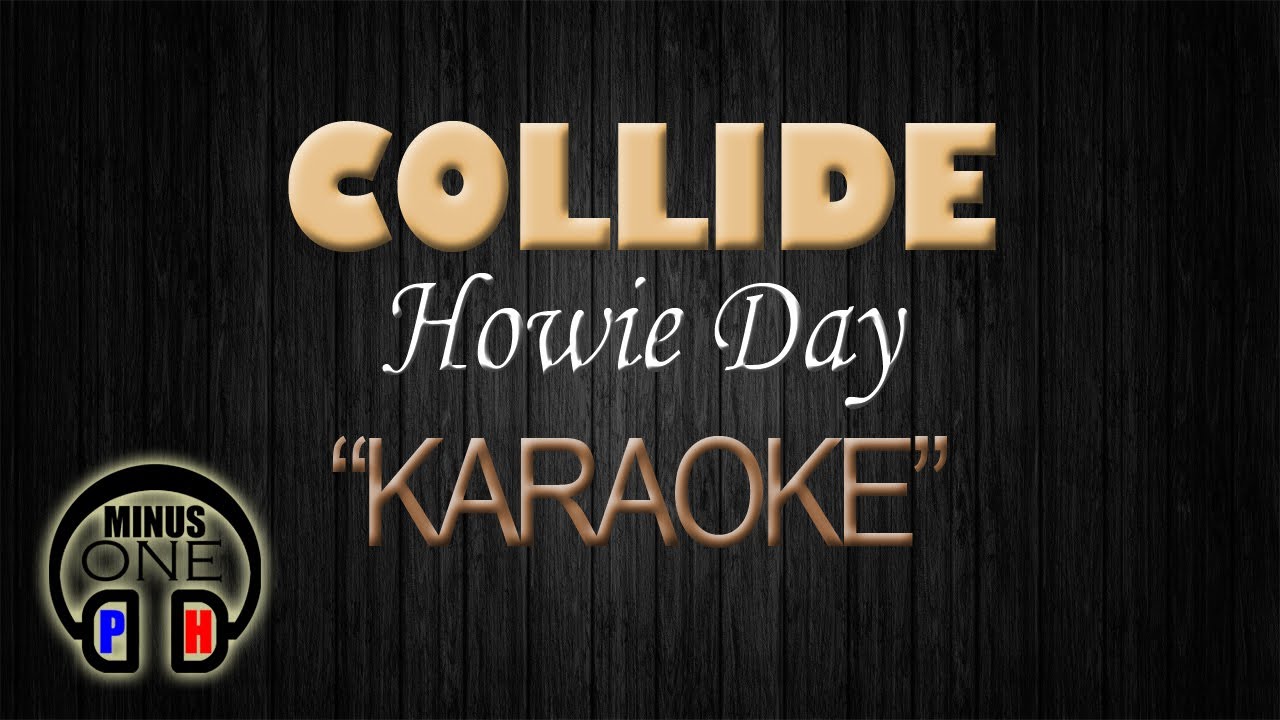 COLLIDE - Howie Day (KARAOKE) Original Key - YouTube