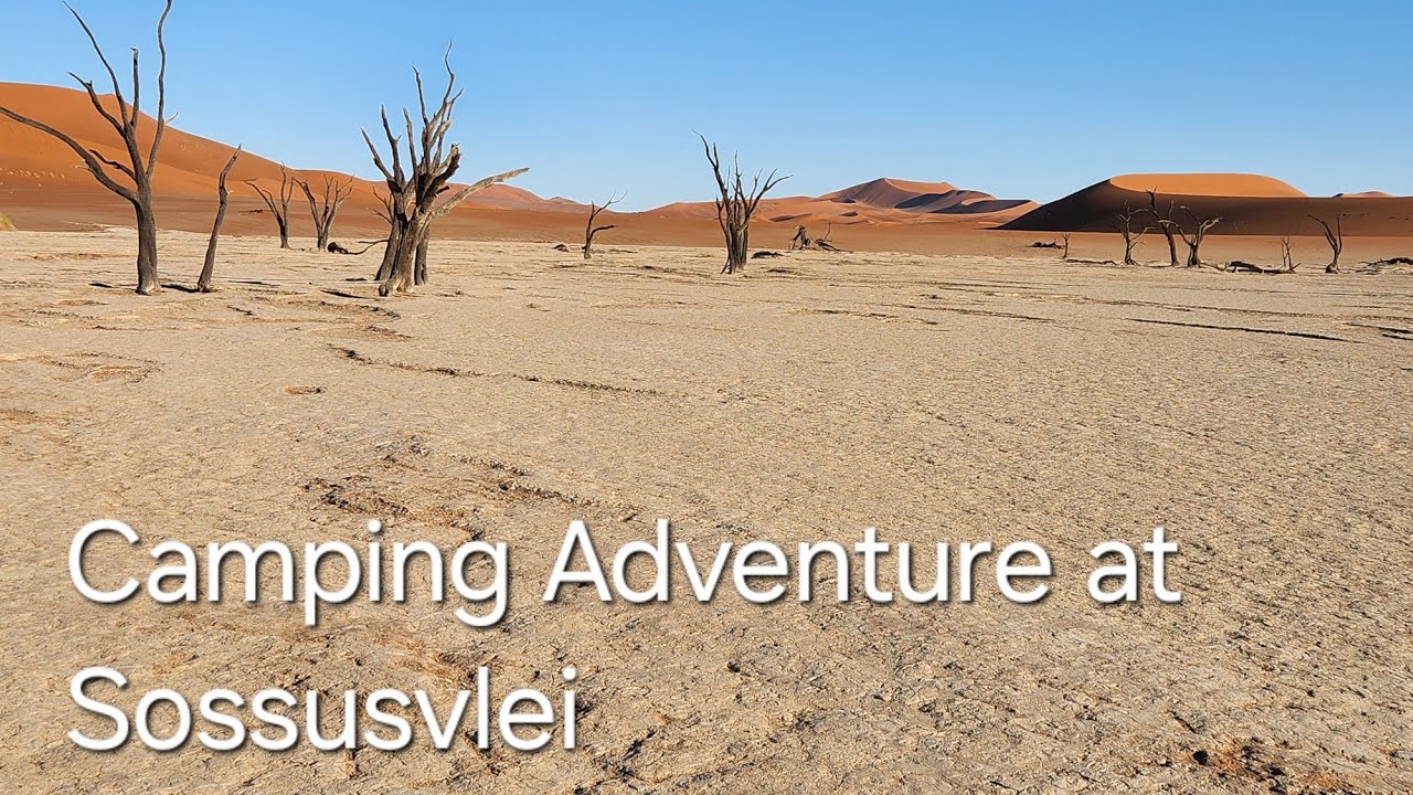 Camping Adventure at Sossusvlei (Part 1): Packing, Drive, Check-In, and ...
