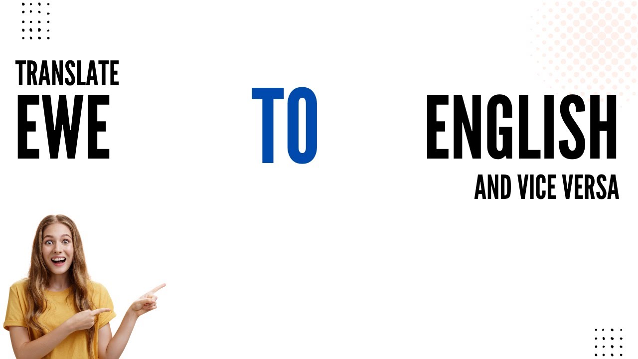 How to translate Ewe to English and vice versa - YouTube