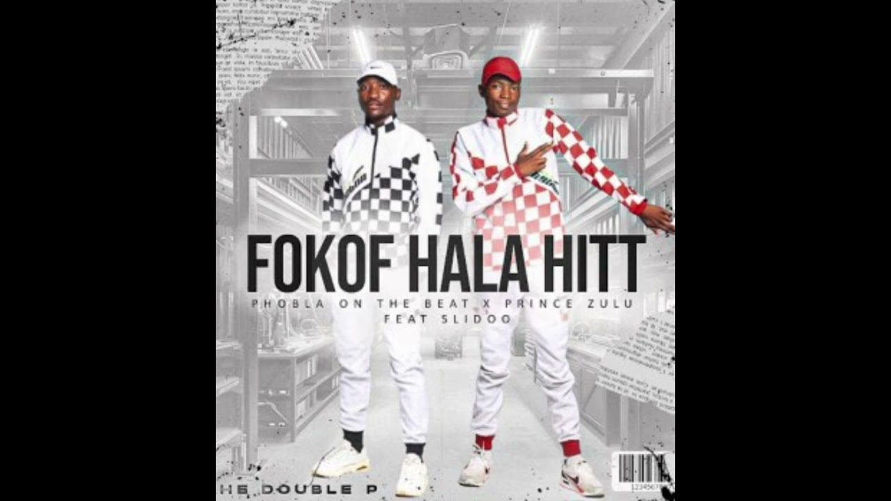 Fokof Hala Hit (feat. Slidoo) - Phobla On The Beat & Prince Zulu: Song ...