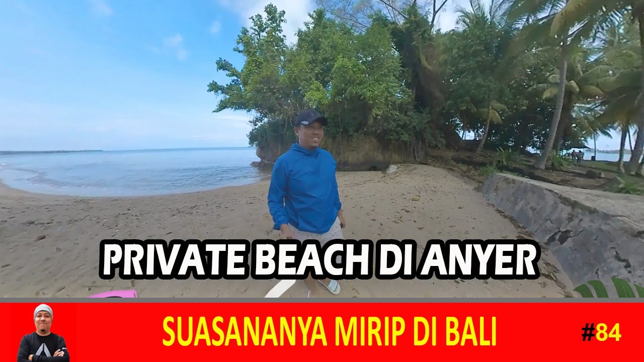 RESORT DI ANYER DENGAN PRIVATE BEACH MIRIP DI BALI || PATRA ANYER ...