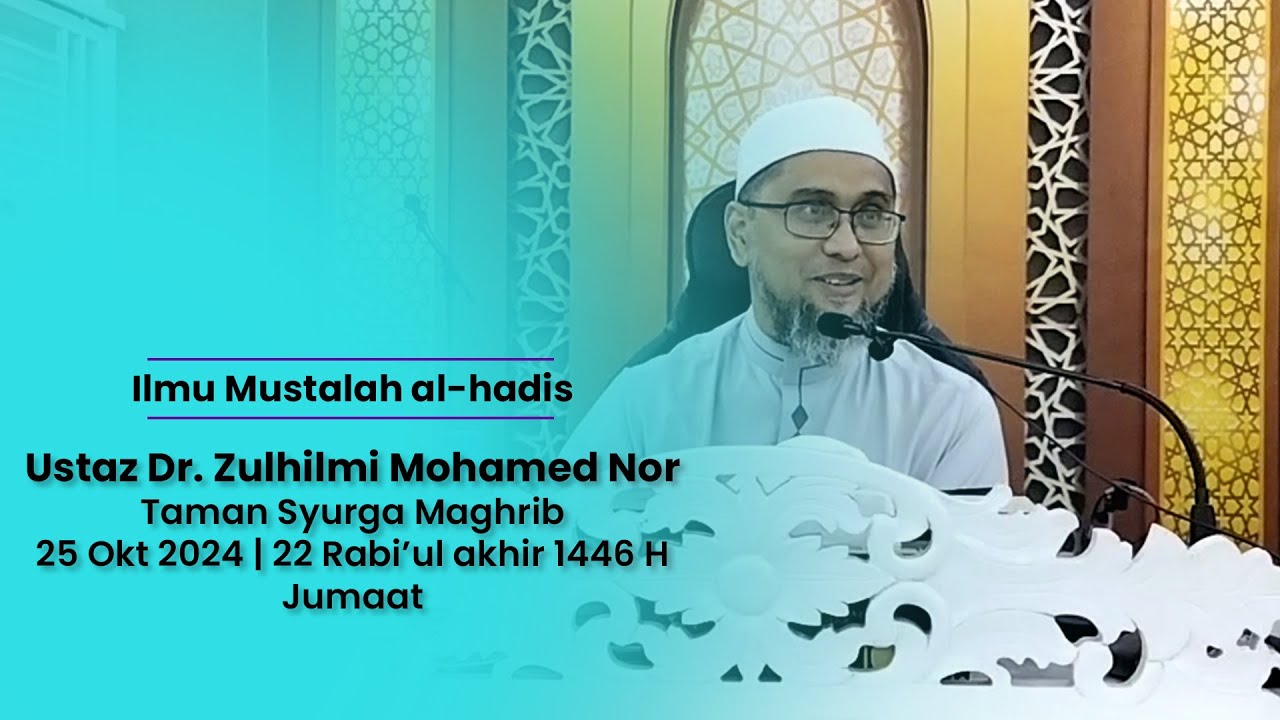 Ilmu Mustalah al-hadis, disampaikan oleh Ustaz Dr. Zulhilmi Mohamed Nor ...