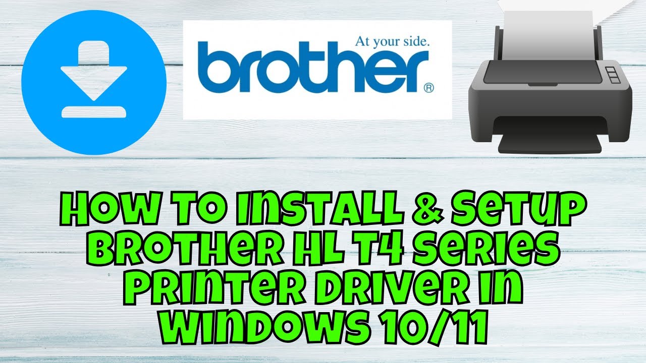 How To Install & Setup Brother HL T4 series Printer Driver in Windows ...