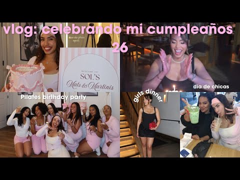 vlog: celebrando mi cumpleaños 26 🎀 con las girls, pilates birthday party, girls dinner ✨