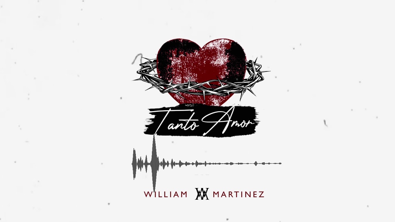 William Martinez - Tanto Amor ( video ) - YouTube