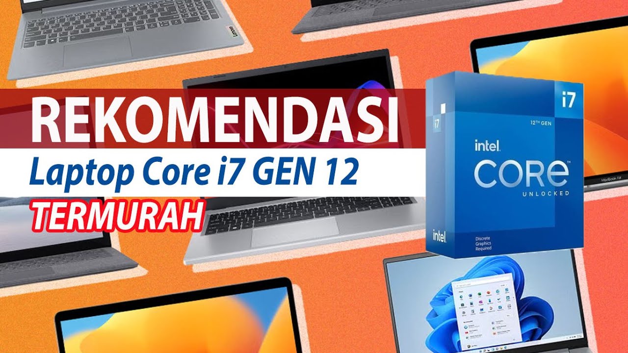 REKOMENDASI LAPTOP i7 GEN 12 TERMURAH 2024 - YouTube