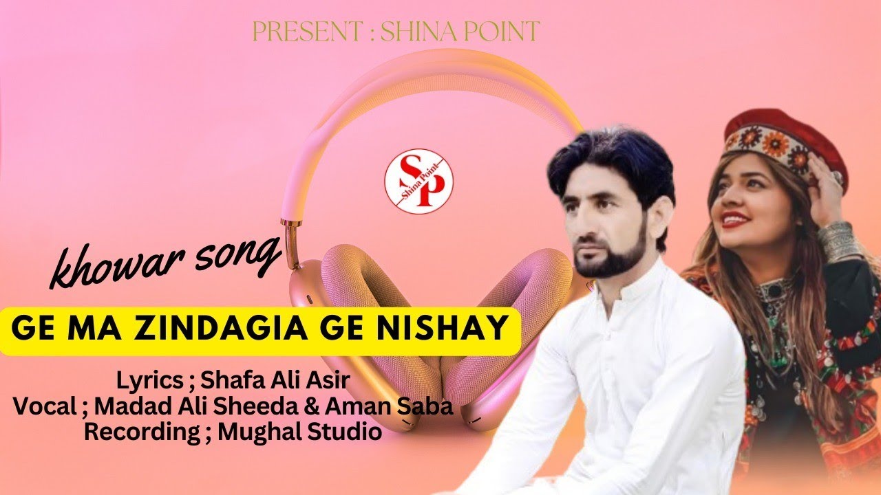 Ge Ma Zindagia Ge Nishay || Madad Ali Sheeda & Aman Saba khowar song ...