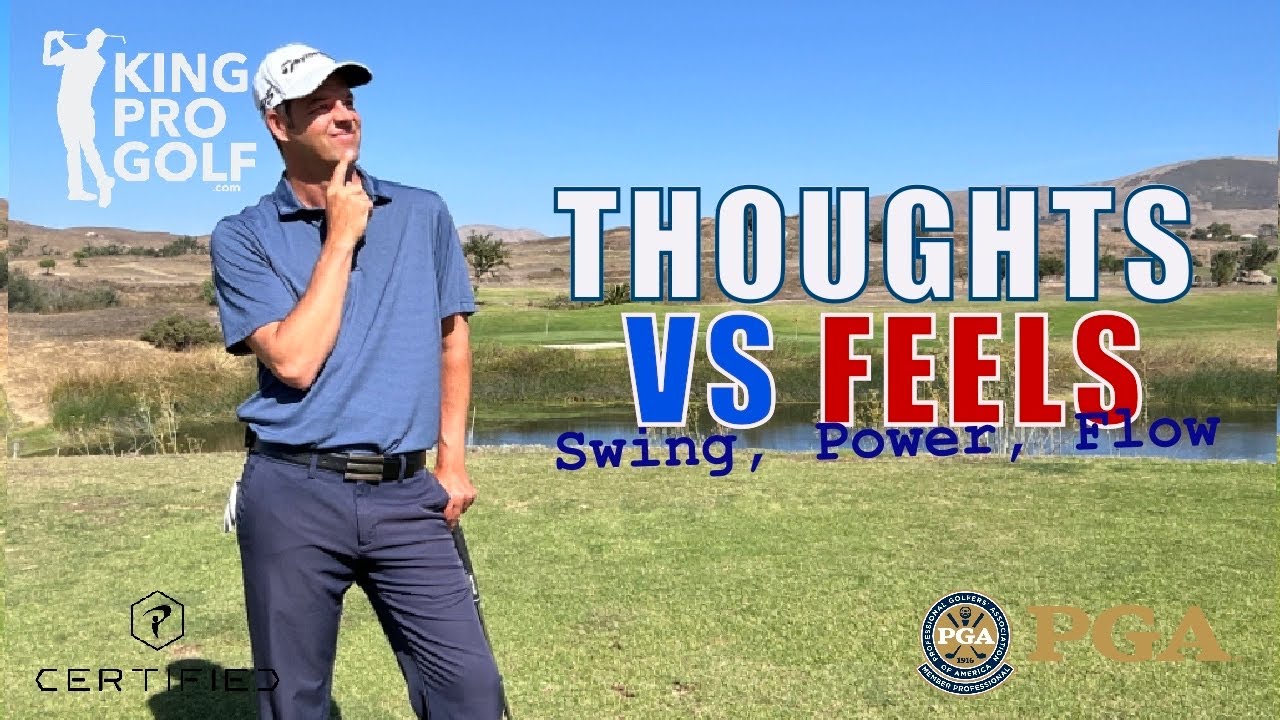How to turn Swing Thoughts into Swing Feels | Golf Instruction | King ...