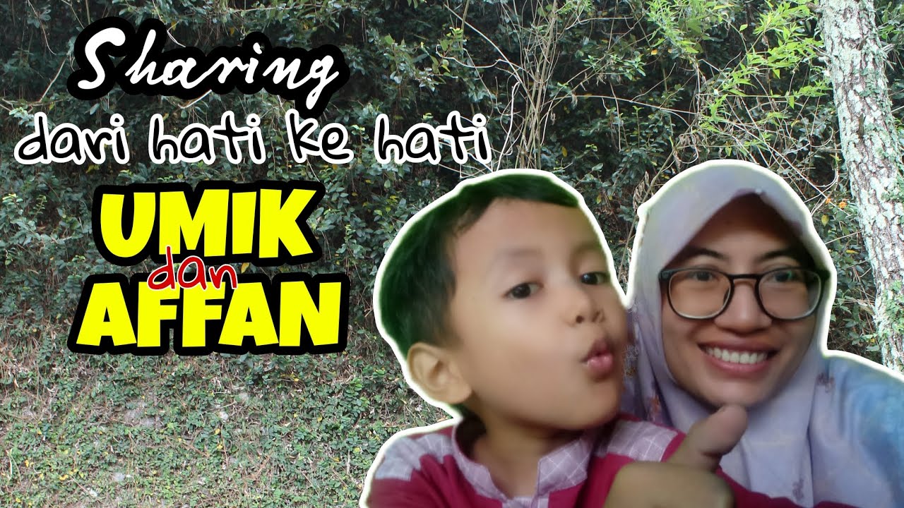 Sharing dari Hati ke Hati Umik & Affan - YouTube