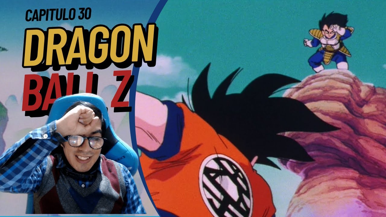 Dragon ball Z Capitulo 30 "Goku vs. Vegeta" | Reaccion BalGranate - YouTube