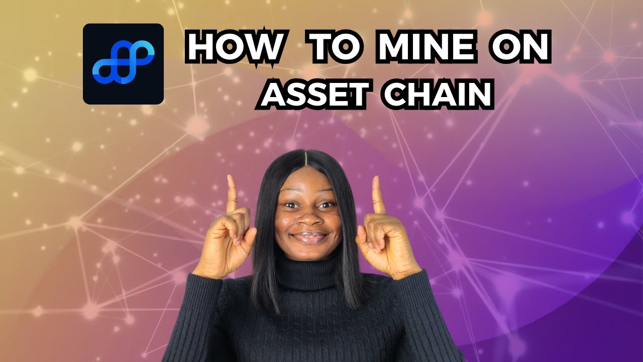 How to MINE on ASSET CHAIN on Mobile - YouTube