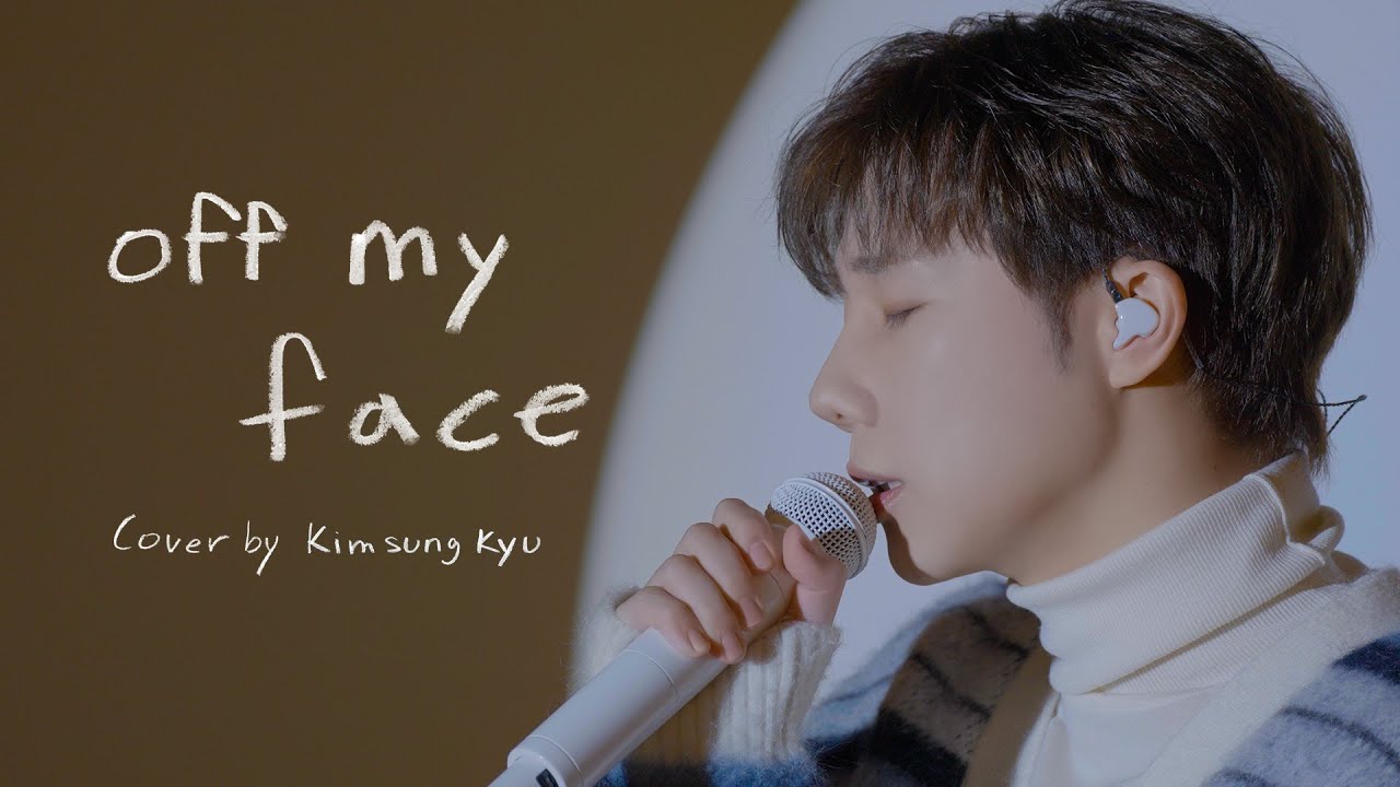 [LIVE ] ‘Justin Bieber - Off My Face’ Cover by 김성규(Kim Sung Kyu) - YouTube