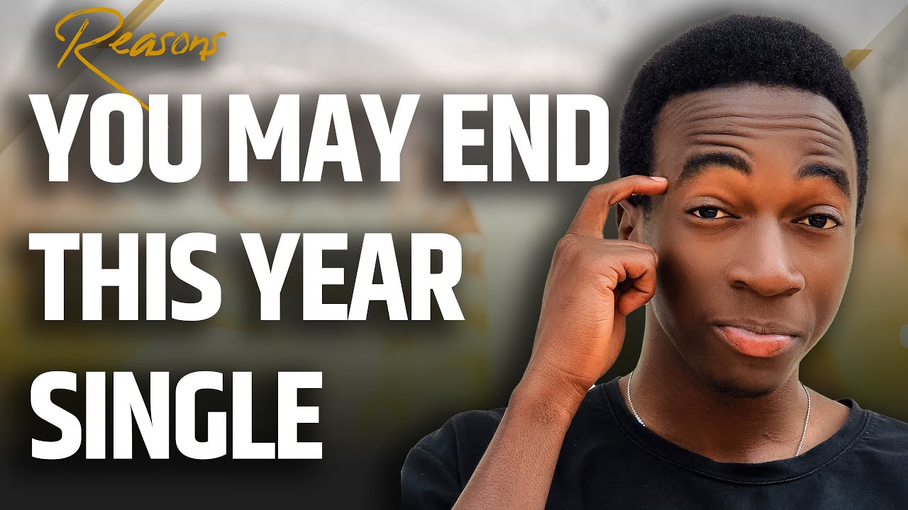Reasons You May End this Year Single | Sir. Amon - YouTube