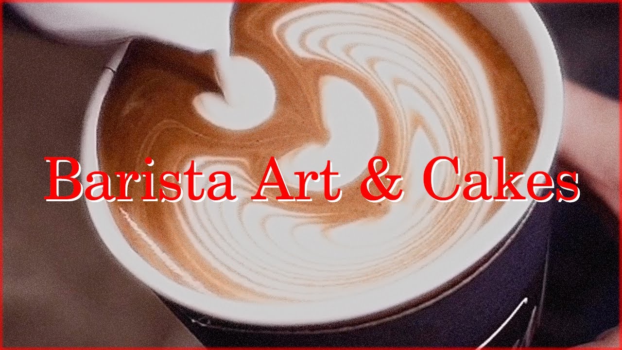Barista art & cakes - YouTube