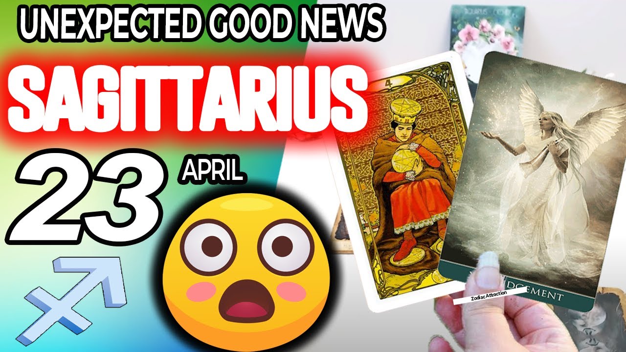Sagittarius ♐ 😃 UNEXPECTED GOOD NEWS😲 horoscope for today APRIL 23 2024 ...