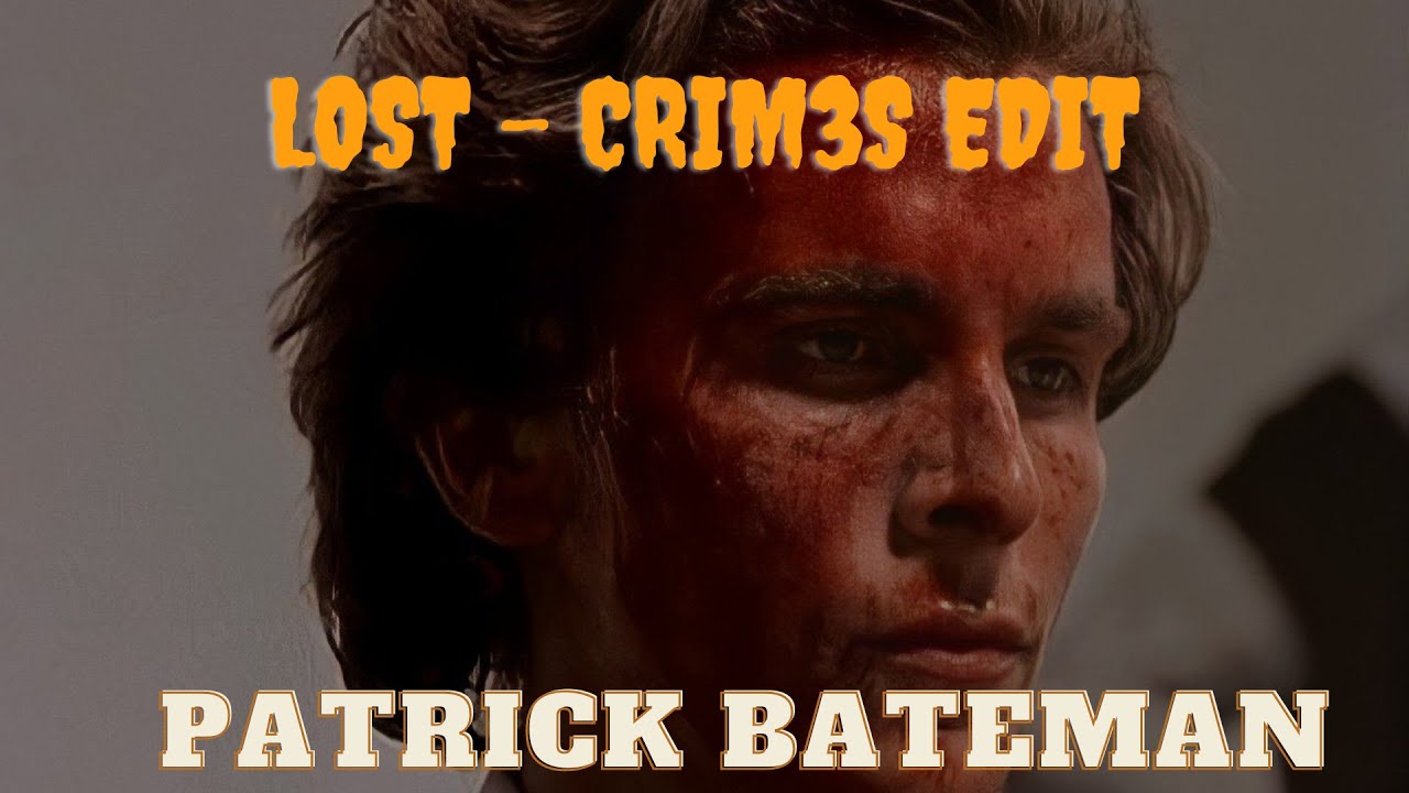 Patrick Bateman - lost (Crim3s) | Edit - YouTube
