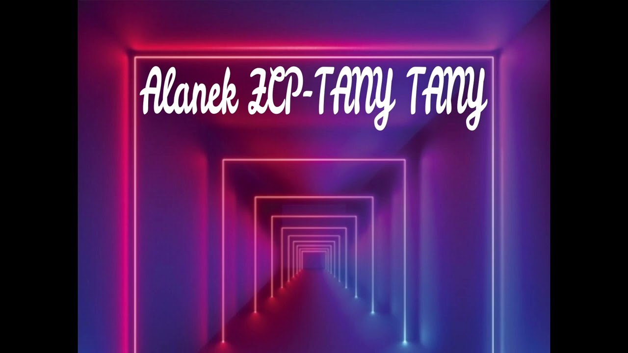 ALANEK ZCP-TANY TANY - YouTube