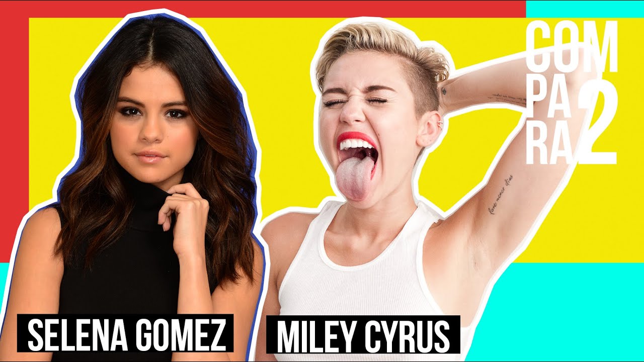 Miley Cyrus vs Selena Gomez, dos caras de una misma moneda. - YouTube