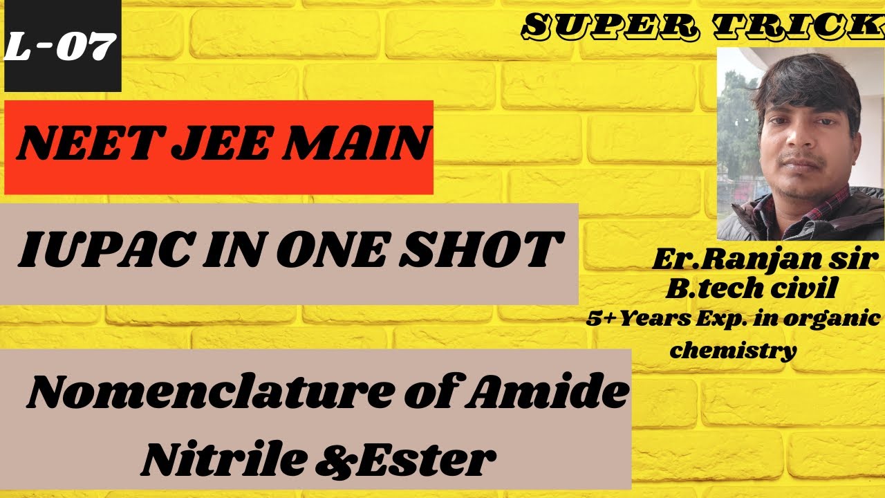 L07 IUPAC IN ONE SHOT Nomenclature of Functional group Amide Nitrile ...