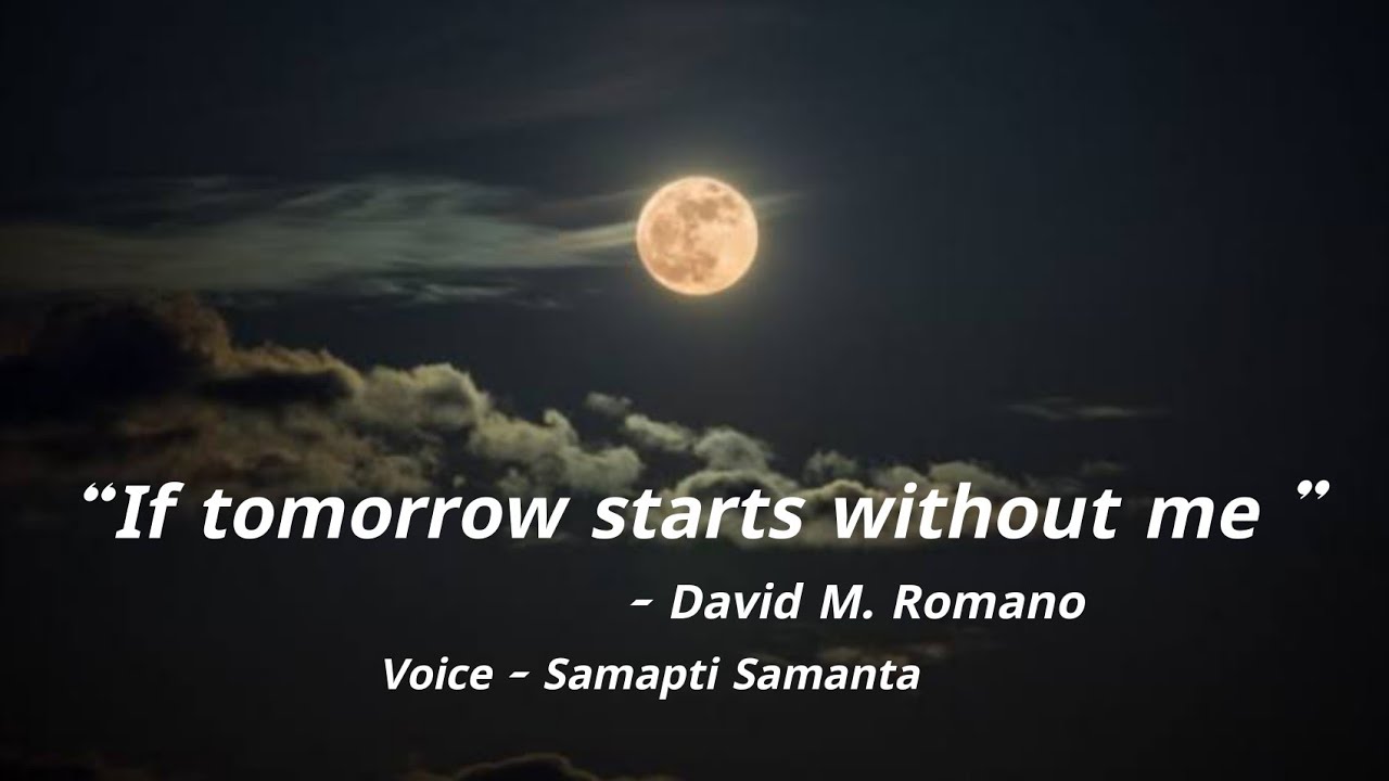 If tomorrow starts without me| David M Romano | Recitation - YouTube